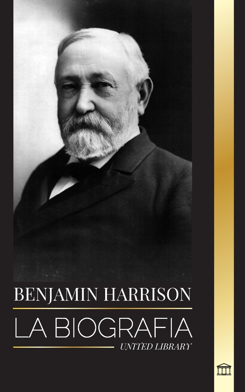 Buy Benjamin Harrison: La biografía del 23° Presidente de los Estados ...