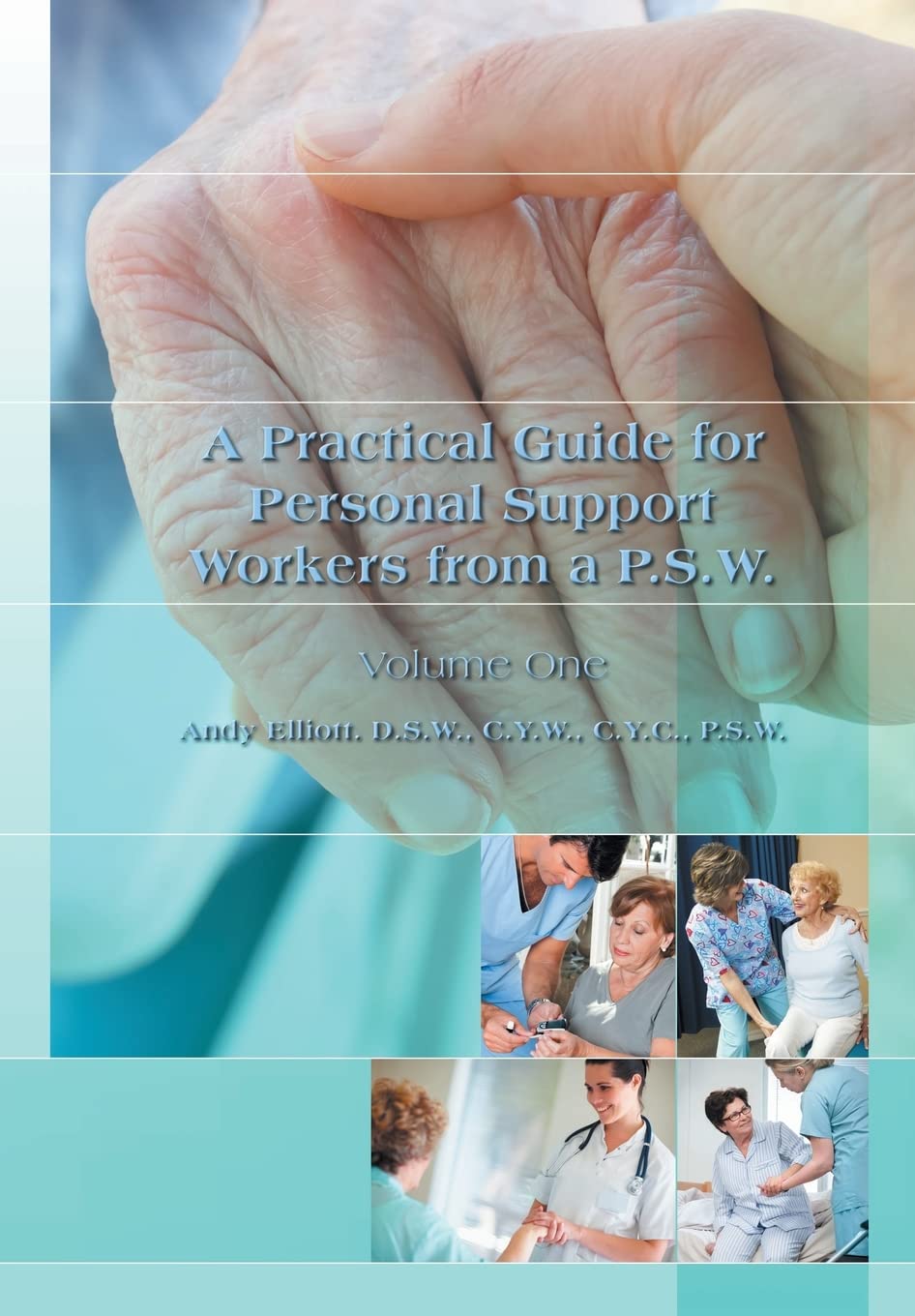 A Practical Guide for Personal Support Workers from A P.S.W.: Volume ...