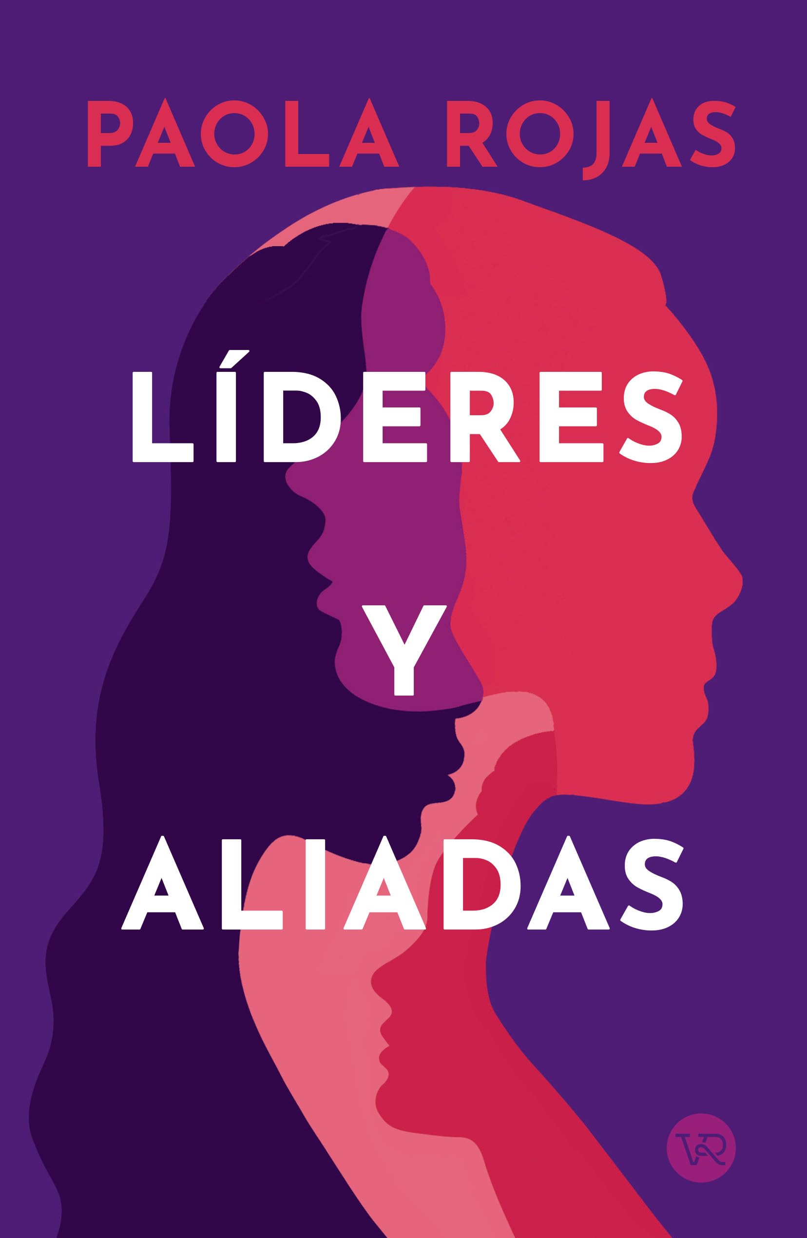 LÍDERES Y ALIADAS : Paola Rojas, VR EDITORAS: Amazon.com.mx: Libros
