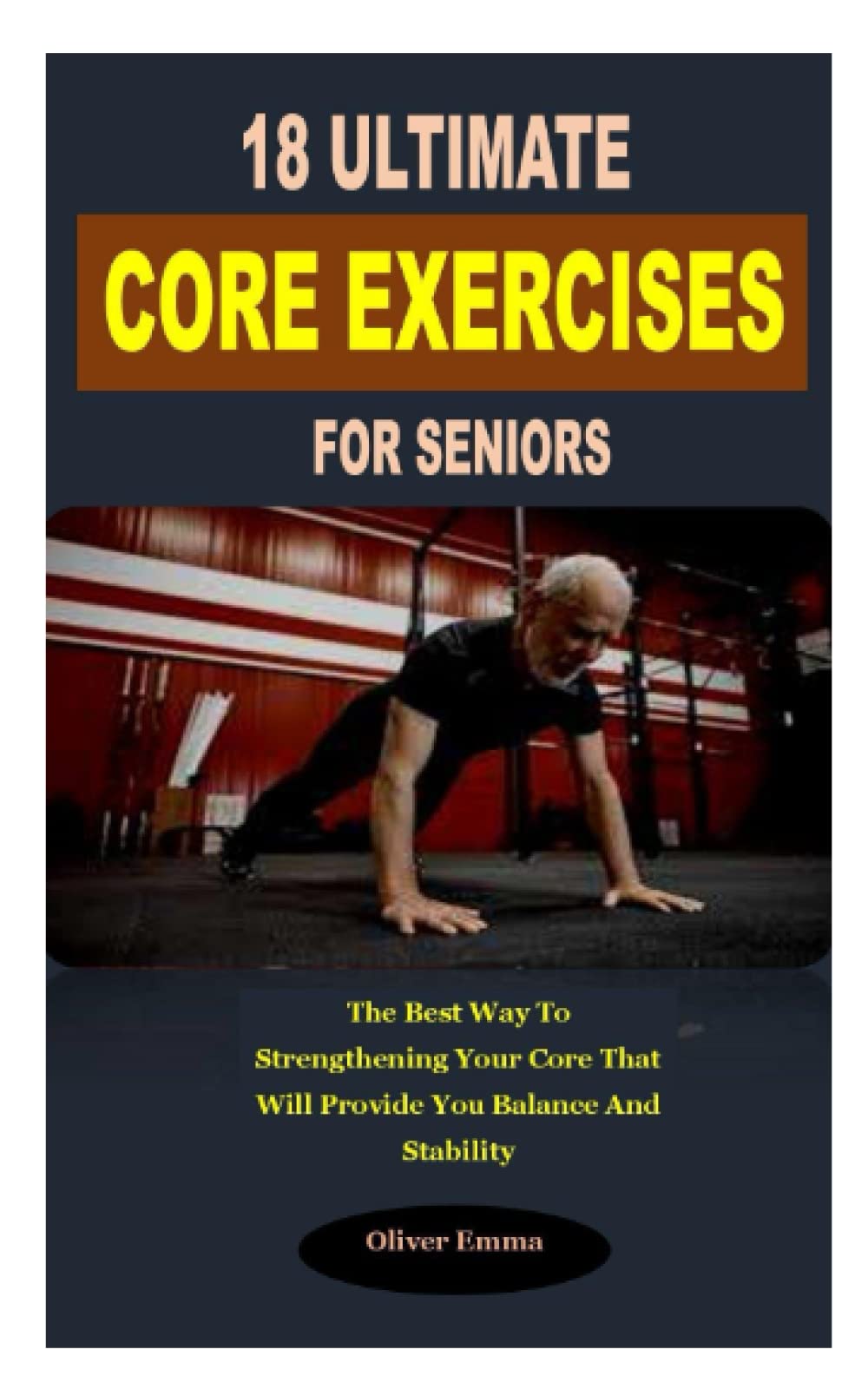 The Ultimate Core Exercises For Seniors The Ultimate Core Exercises ...