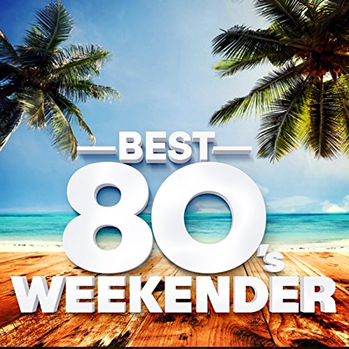 Amazon MusicでVARIOUS ARTISTSのBest 80's Weekenderを再生する