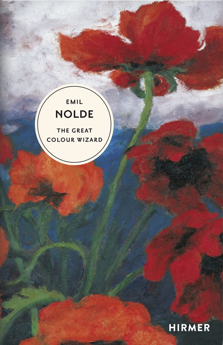 Emil Nolde: The Great Colour Wizard: Ring, Christian, Throl, Hans ...