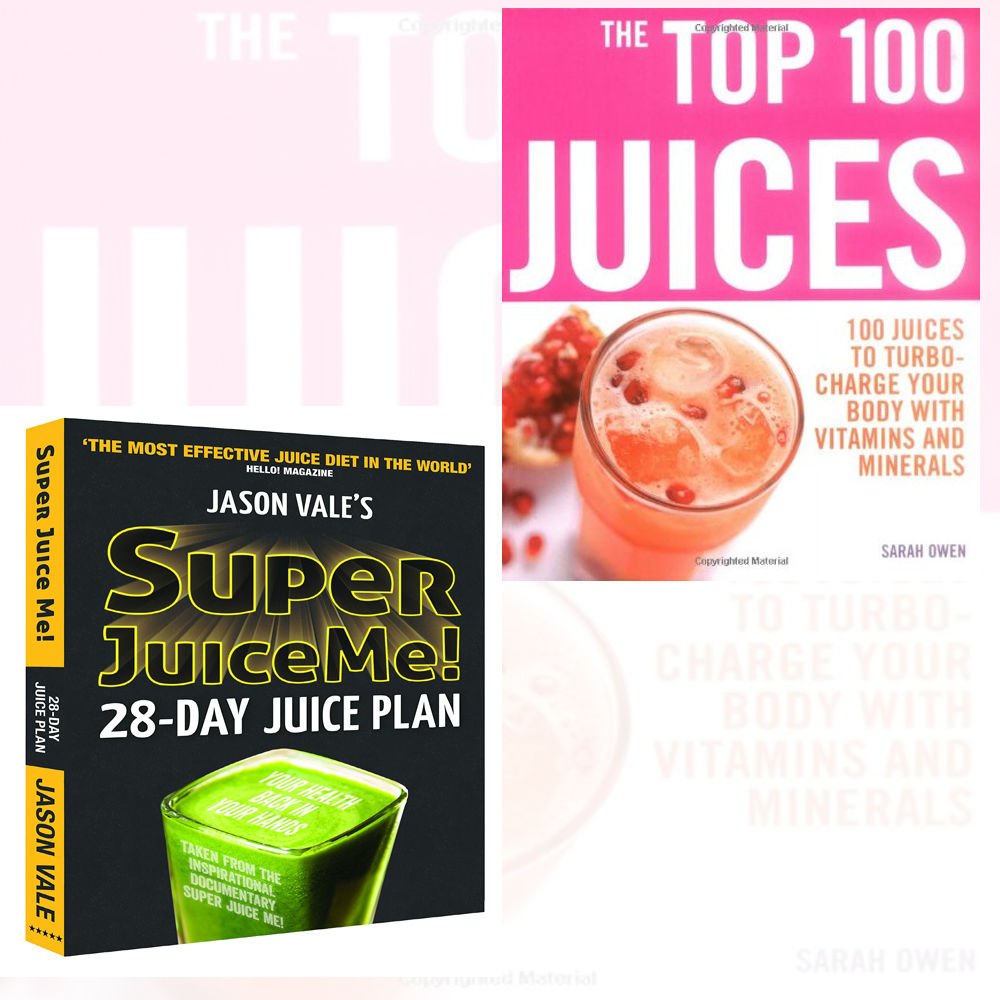 Juices Collection 2 Books Bundles (The Top 100 Juices,Super Juice Me ...