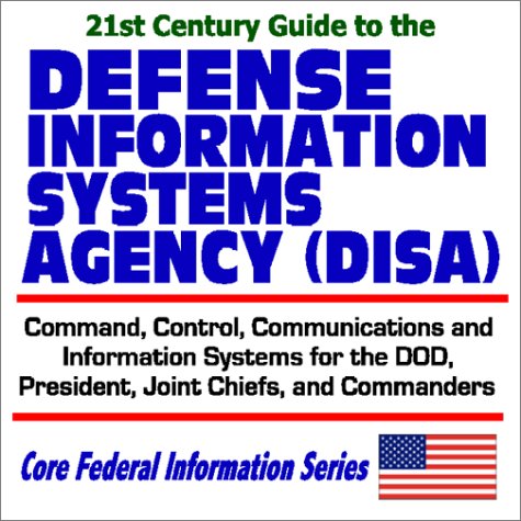 21st Century Guide to the Defense Information Systems Agency (DISA ...