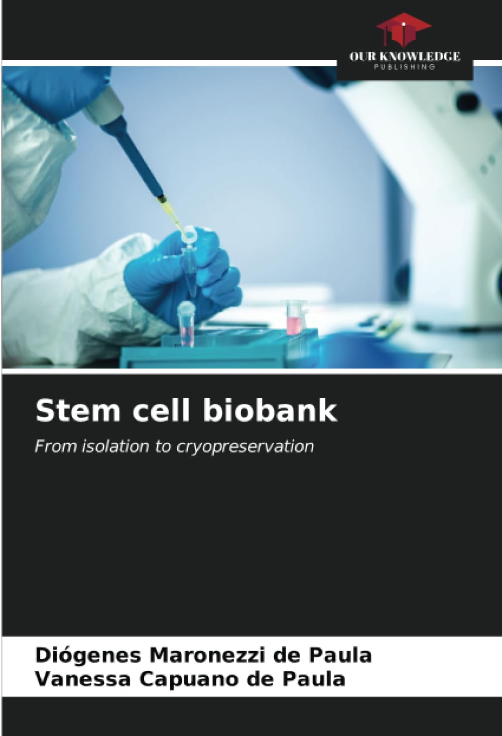 Stem cell biobank: From isolation to cryopreservation: Maronezzi de ...