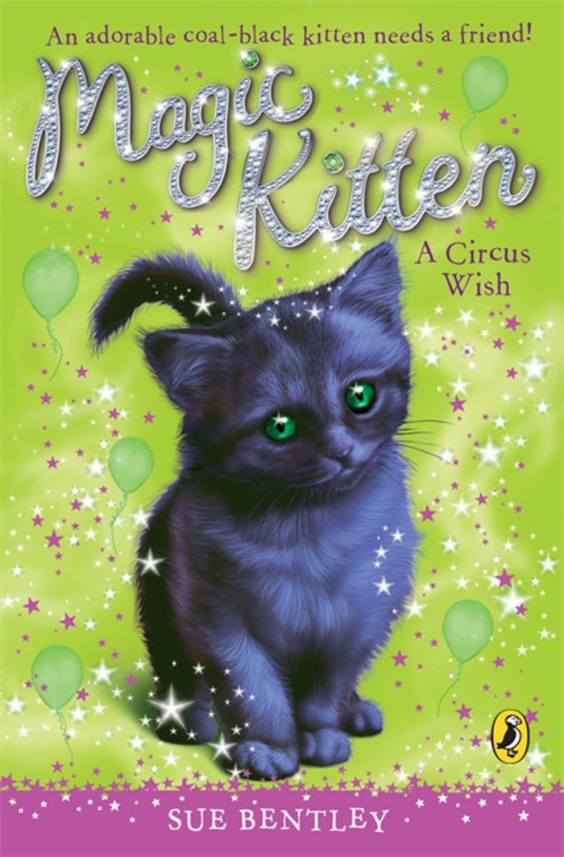 A Circus Wish (Magic Kitten, No. 6): Bentley, Sue: 9780141321547 ...