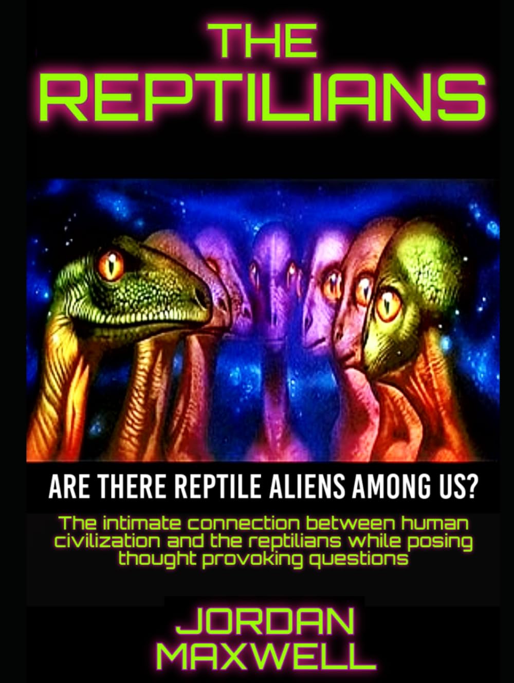 THE REPTILIANS: ARE THERE REPTILES AMONG US?: MAXWELL, JORDAN, Jennings ...