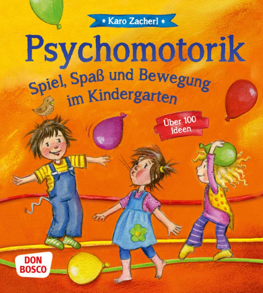 Psychomotorik. Spiel, Spaß und Bewegung im Kindergarten: Über 100 Ideen ...