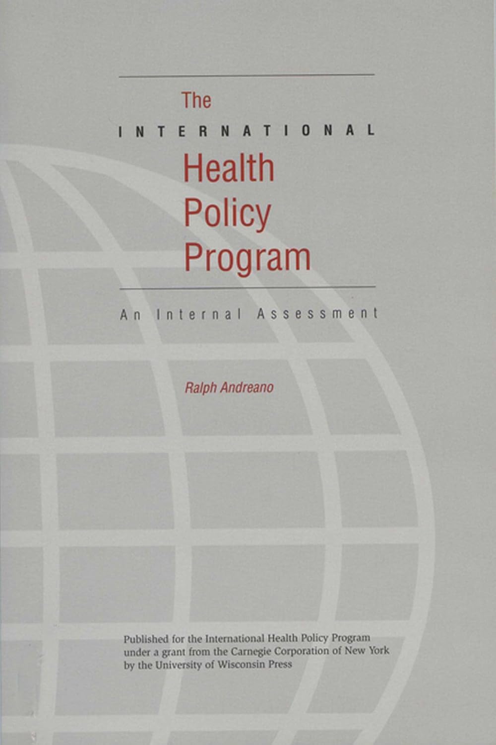 The International Health Policy Program: An Internal Assessment ...