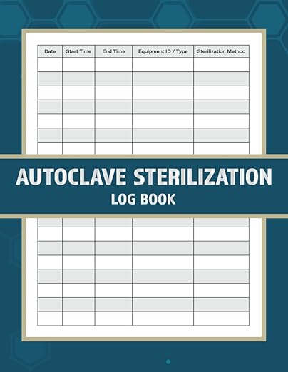 Autoclave Sterilization Log Book: Steam Sterilizer Logbook to Track and ...