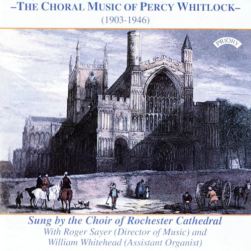 Spiele The Choral Music of Percy Whitlock von Rochester Cathedral Choir ...