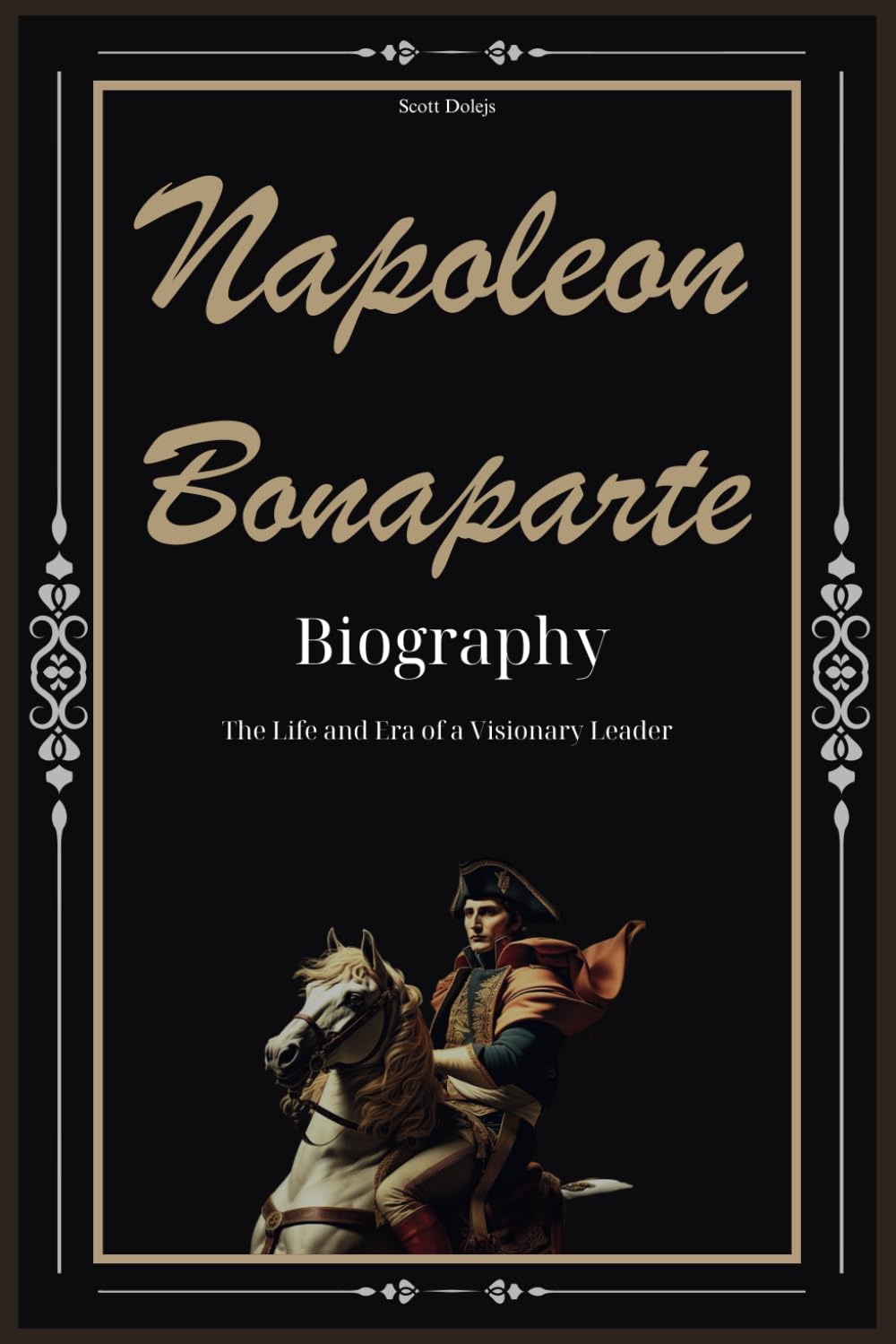 Napoleon Bonaparte Biography: The Life and Era of a Visionary Leader ...