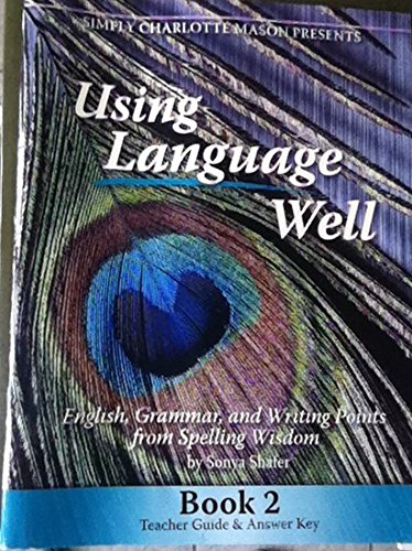 Using Language Well: Sonya Shafer: 9781616343163: Amazon.com: Books
