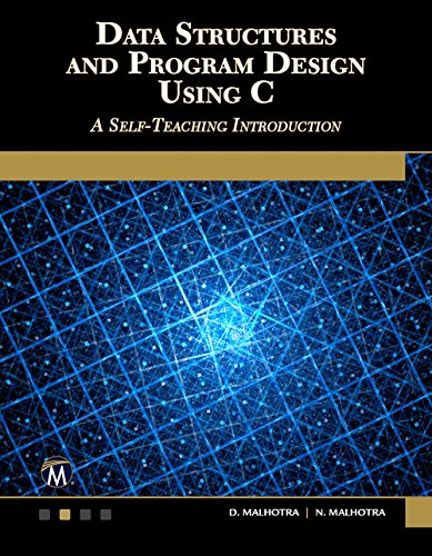 DATA STRUCTURES AND PROGRAM DESIGN USING C: A Self-Teaching Introduction eBook : Malhotra, D ...