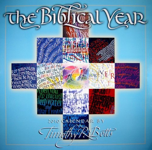 Biblical Year 2010 Wall Calendar (Calendar): Timothy R Botts, Timothy R ...