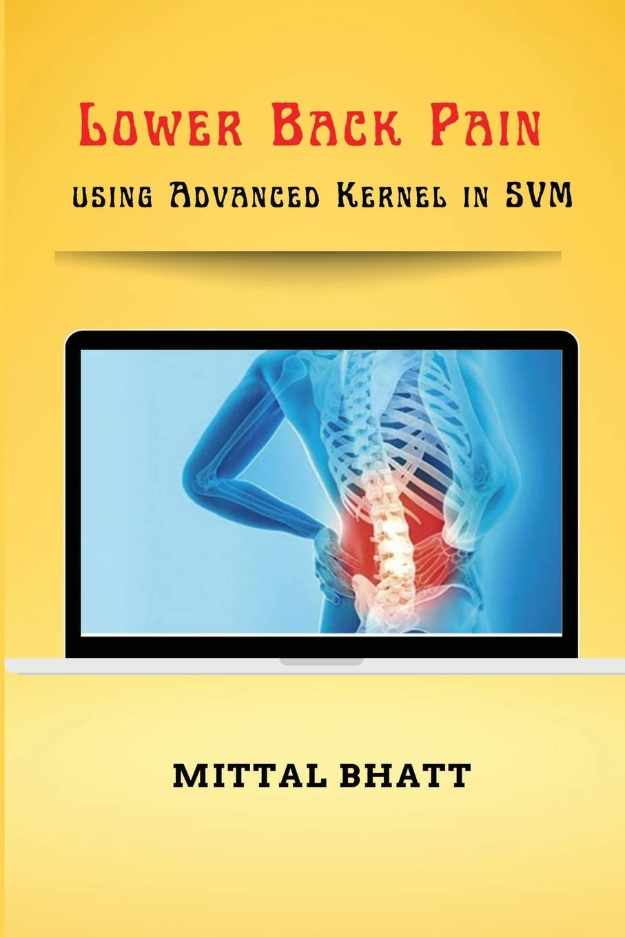 Lower Back Pain using Advanced Kernel in SVM: Mittal Bhatt ...
