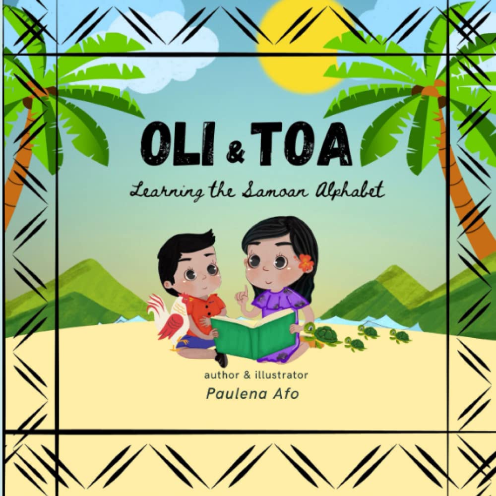 Oli & Toa Learning Samoan Alphabets: Simple, Easy and Fun to Read: Afo ...