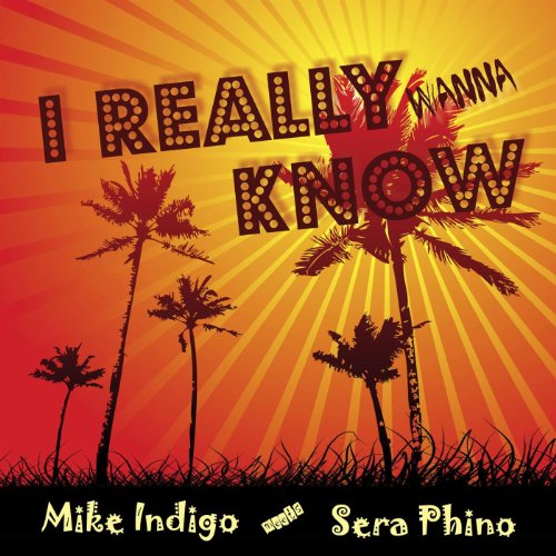 Amazon Music - Mike Indigo meets Sera PhinoのI Really Wanna Know ...