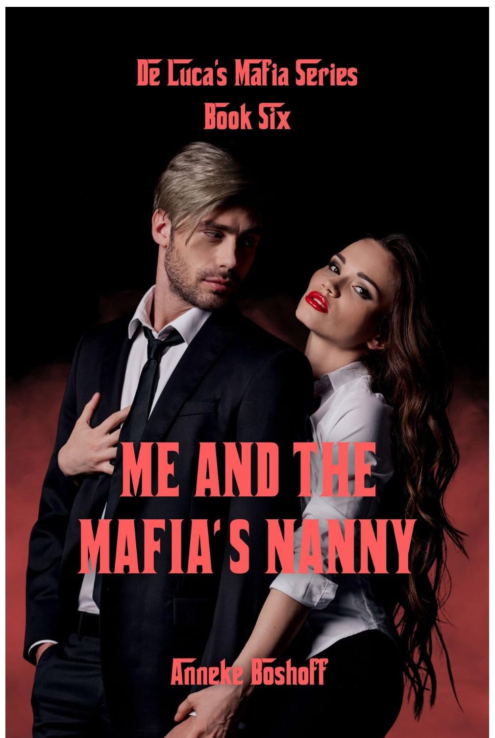 Amazon.com: Me and The Mafia's Nanny (De Luca Mafia Series Book 6) eBook : Boshoff, Anneke ...