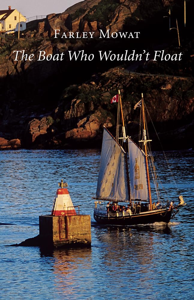 The Boat Who Wouldn't Float: Mowat, Farley: 9781567926200: Amazon.com ...