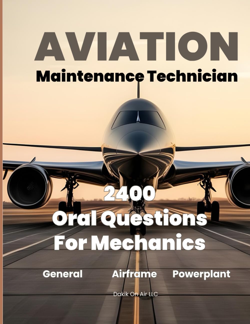 2400 Oral Questions & Answers for Mechanics: General, Airframe & Powerplant: Aviation ...