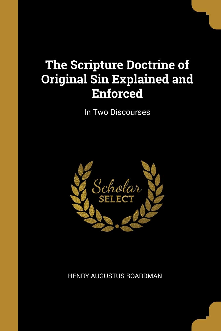 Buy The Scripture Doctrine of Original Sin Explained and Enforced: In ...