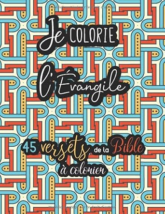 Je colorie l'Évangile - 45 versets de la Bible à colorier: livre de ...