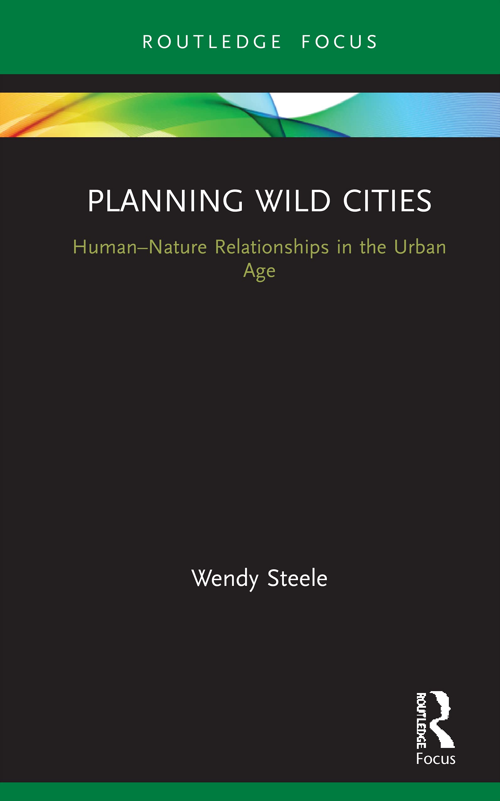 Planning Wild Cities (Routledge Research in Sustainable Urbanism ...