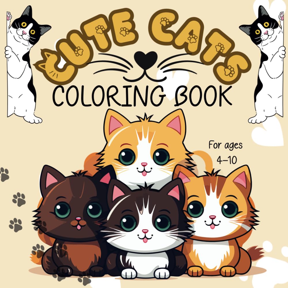 Cute Cats Coloring Book for Ages 4 -10: From kittens to cool cats—this ...