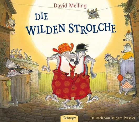 Die wilden Strolche : Melling, David, Melling, David, Pressler, Mirjam ...