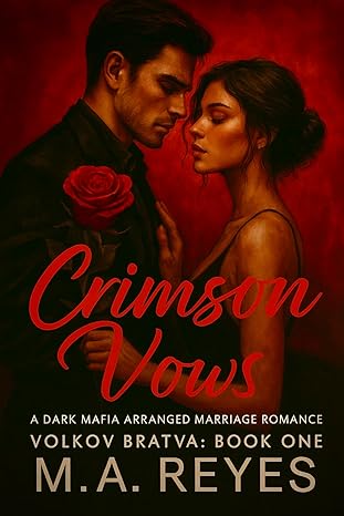 Crimson Vows: A Dark Mafia Arranged Marriage Romance (Volkov Bratva Book 1) (English Edition ...
