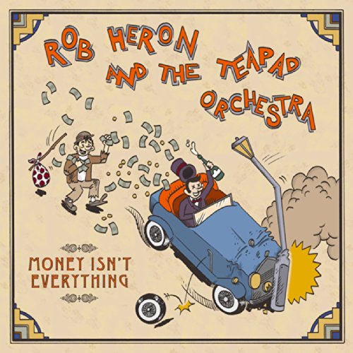 Écouter Money Isn't Everything de Rob Heron and the Tea Pad Orchestra sur Amazon Music Unlimited