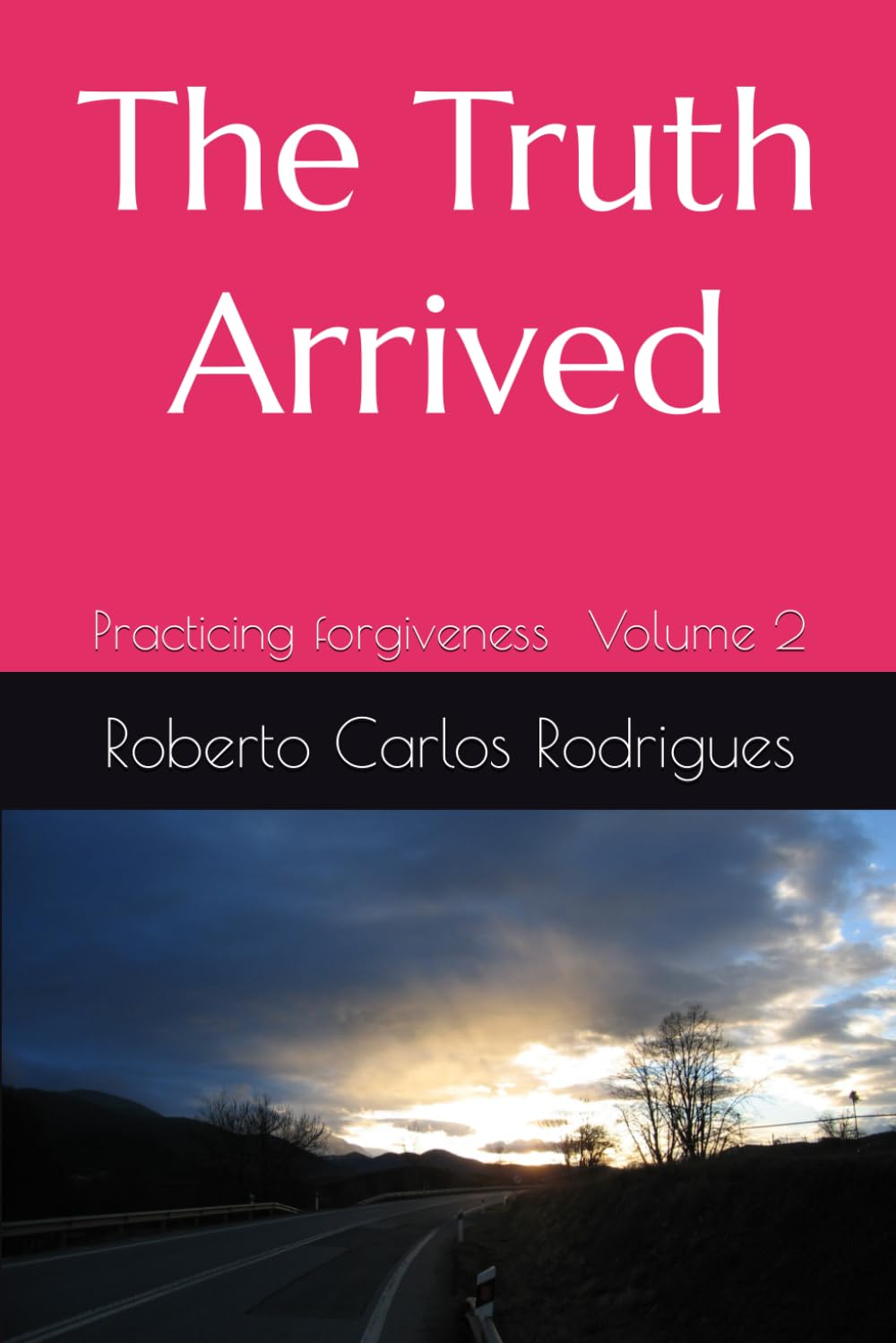 The Truth Arrived: Practicing forgiveness: Rodrigues, Roberto Carlos ...