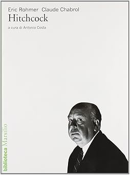 Hitchcock : Rohmer, Eric, Chabrol, Claude, Costa, A., Canosa, M ...