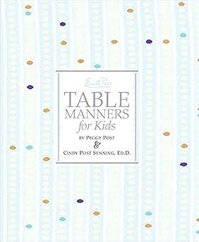Emily Post's Table Manners for Kids: Senning, Cindy P, Post, Peggy ...