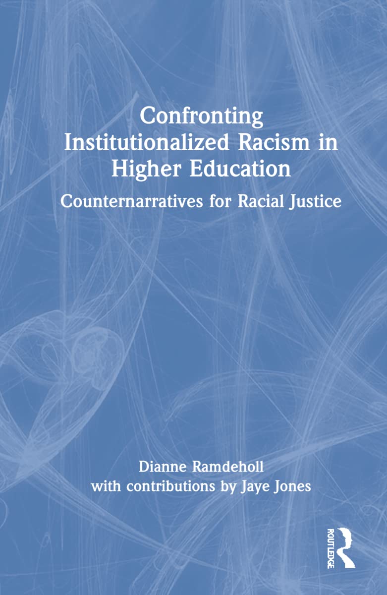 Confronting Institutionalized Racism in Higher Education: Ramdeholl ...