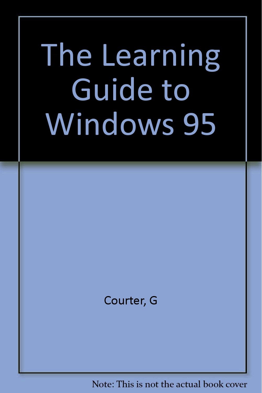 The Learning Guide to Windows 95: Courter, Gini: 9780782117424: Amazon ...