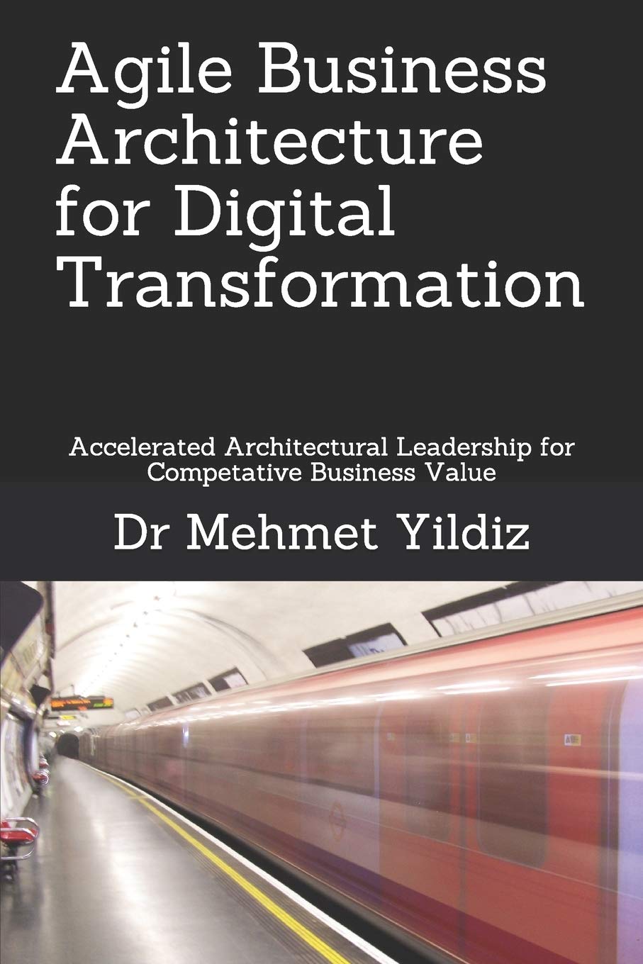 Agile Business Architecture for Digital Transformation: Architectural ...