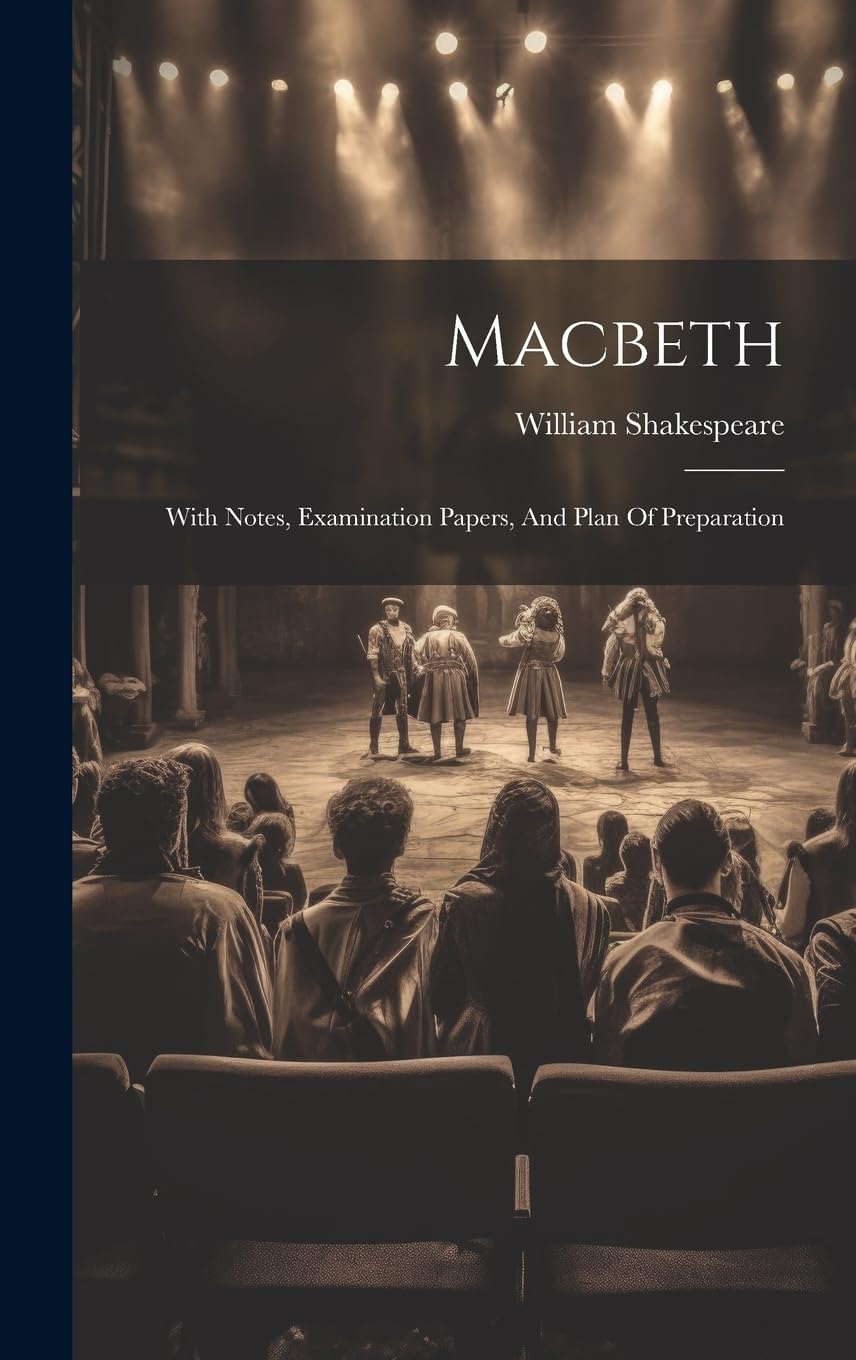 Buy Macbeth: With Notes, Examination Papers, And Plan Of Preparation ...