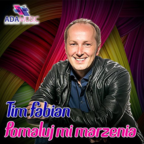 Amazon MusicでTim FabianのPomaluj Mi Marzeniaを再生する