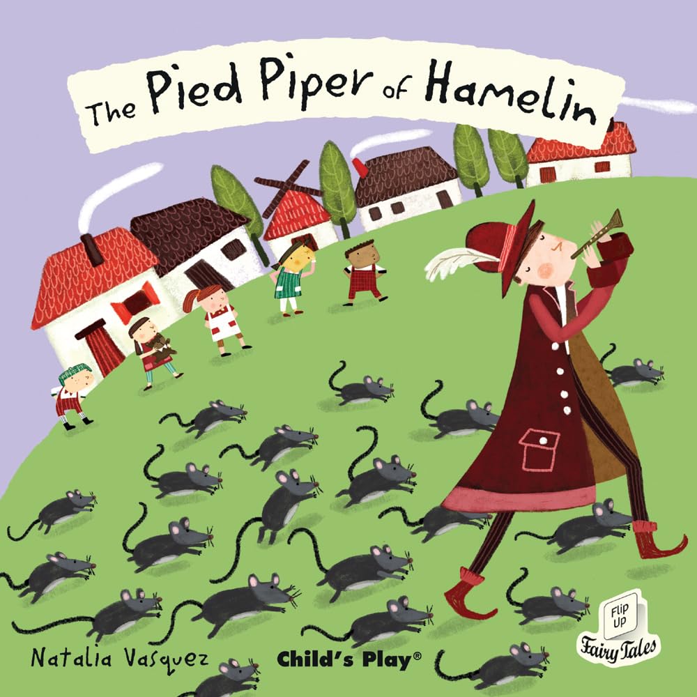 The Pied Piper of Hamelin (Flip-Up Fairy Tales) : Vasquez, Natalia ...