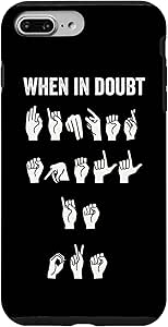 Amazon.com: iPhone 7 Plus/8 Plus American Sign Language When In Doubt ...