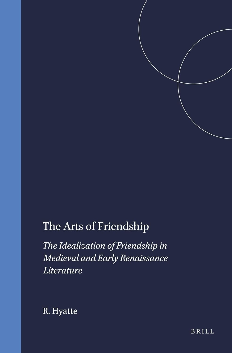 Amazon.com: The Arts of Friendship: The Idealization of Friendship in ...