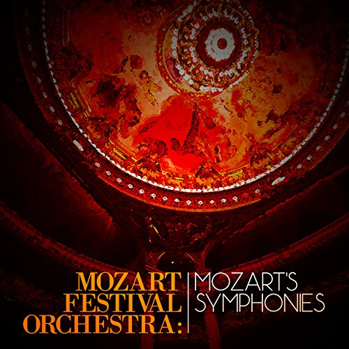 Play Mozart Festival Orchestra: Mozart's Symphonies by Mozart Festival ...