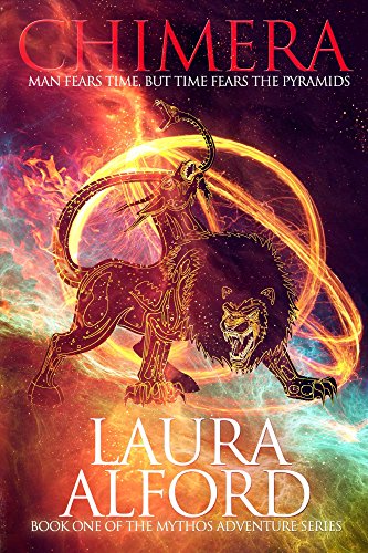 Chimera: Man Fears Time, but Time Fears the Pyramids (The Mythos ...