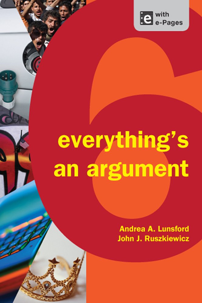 Everything's an Argument: Lunsford, Andrea A., Ruszkiewicz, John J ...