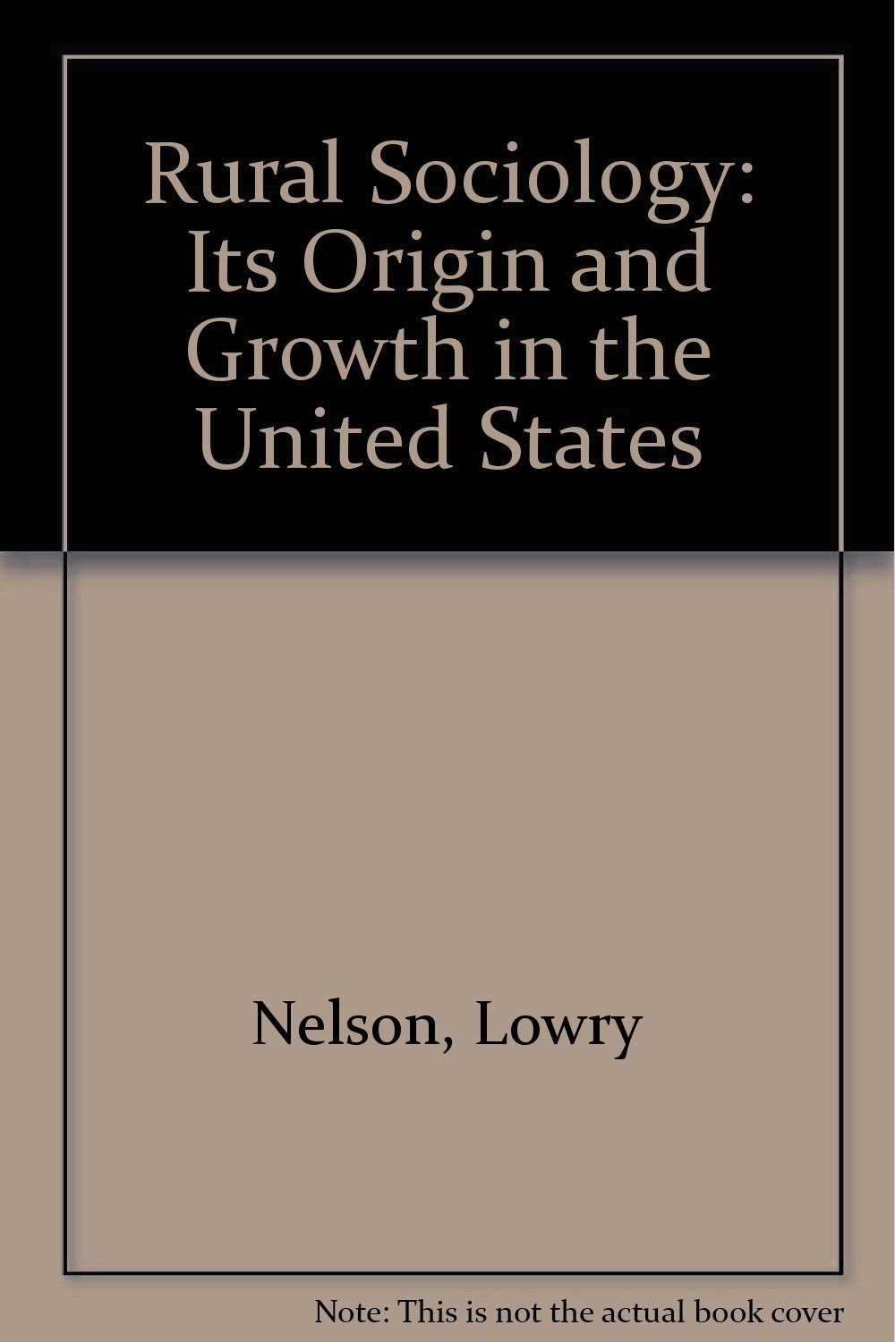 Rural Sociology: Its Origin and Growth in the United States: Lowry ...