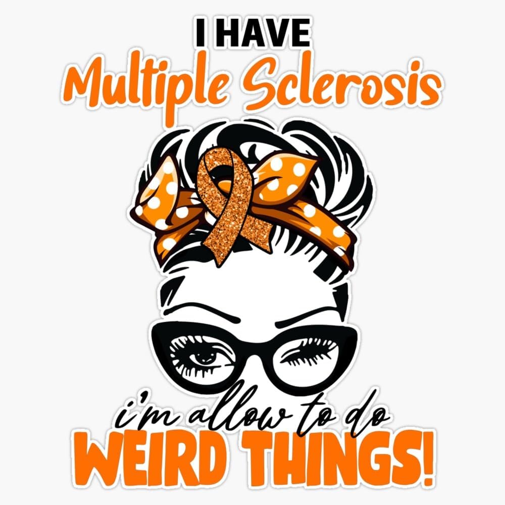 Amazon.com: I Have Multiple Sclerosis I'm Allowed to Do Weird Things ...