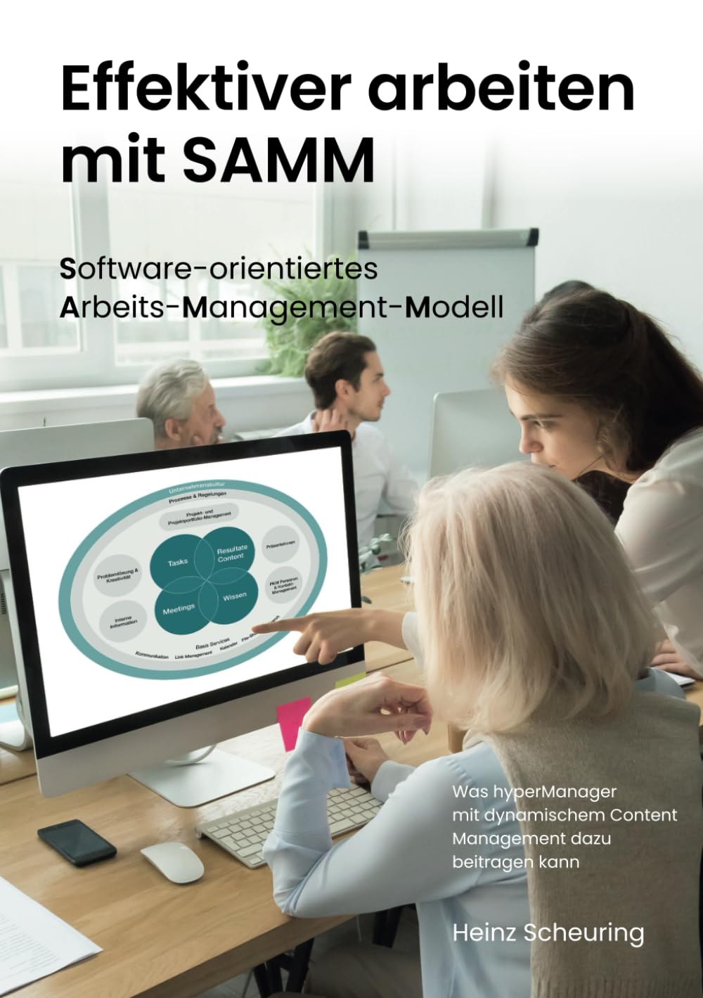 Effektiver arbeiten mit SAMM: Software-orientiertes Arbeitsmanagement ...