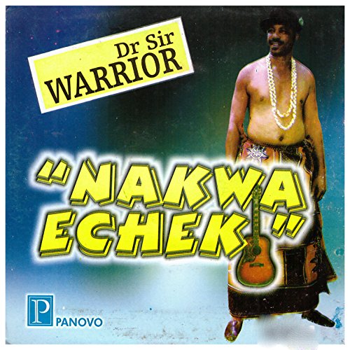 Play Nakwa Echeki by Dr. Sir Warrior feat. Oriental Brothers Int' Band ...